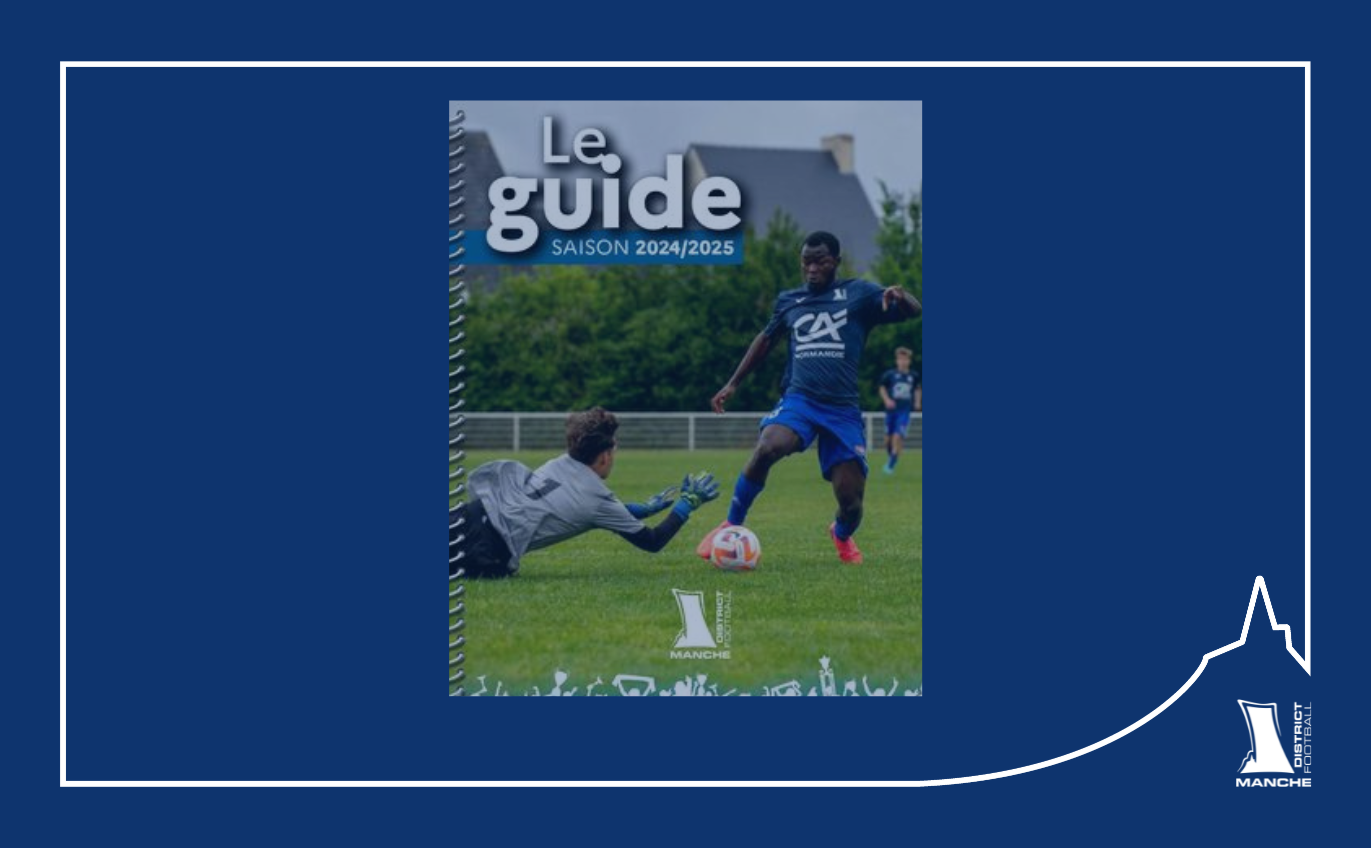 Guide Saison 2024/2025 – DISTRICT DE FOOTBALL DE LA MANCHE